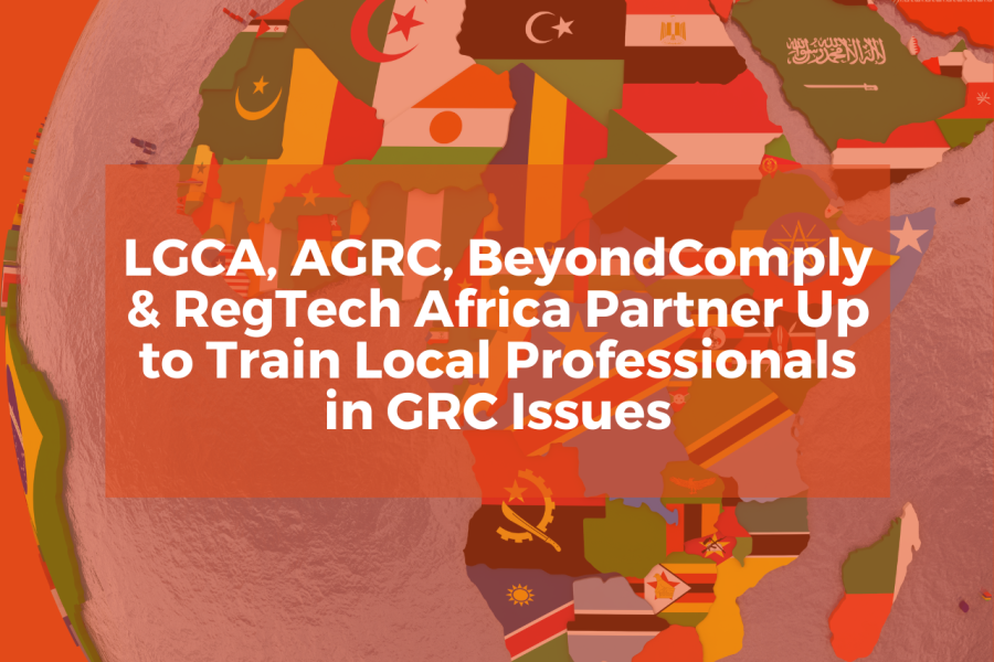 LGCA, AGRC, BeyondComply & RegTech Africa Partner Up to Train Local Professionals in GRC Issues ...