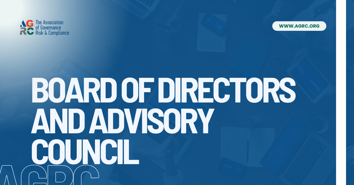 Board of Directors & Advisory Council - The Association of Governance, Risk and Compliance (AGRC)